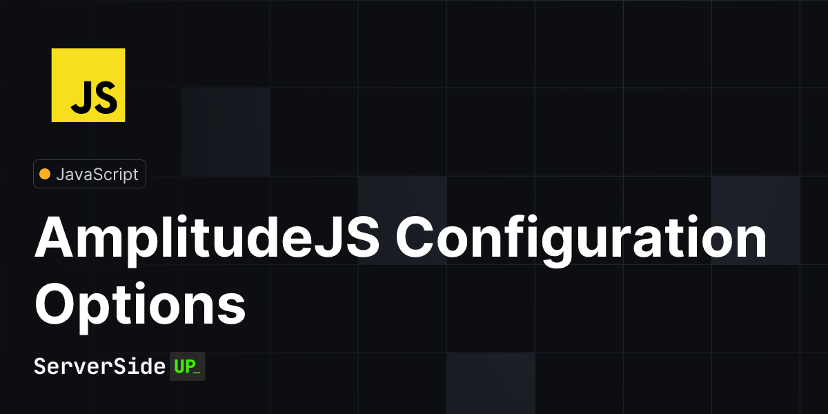 AmplitudeJS Configuration Options | Server Side Up