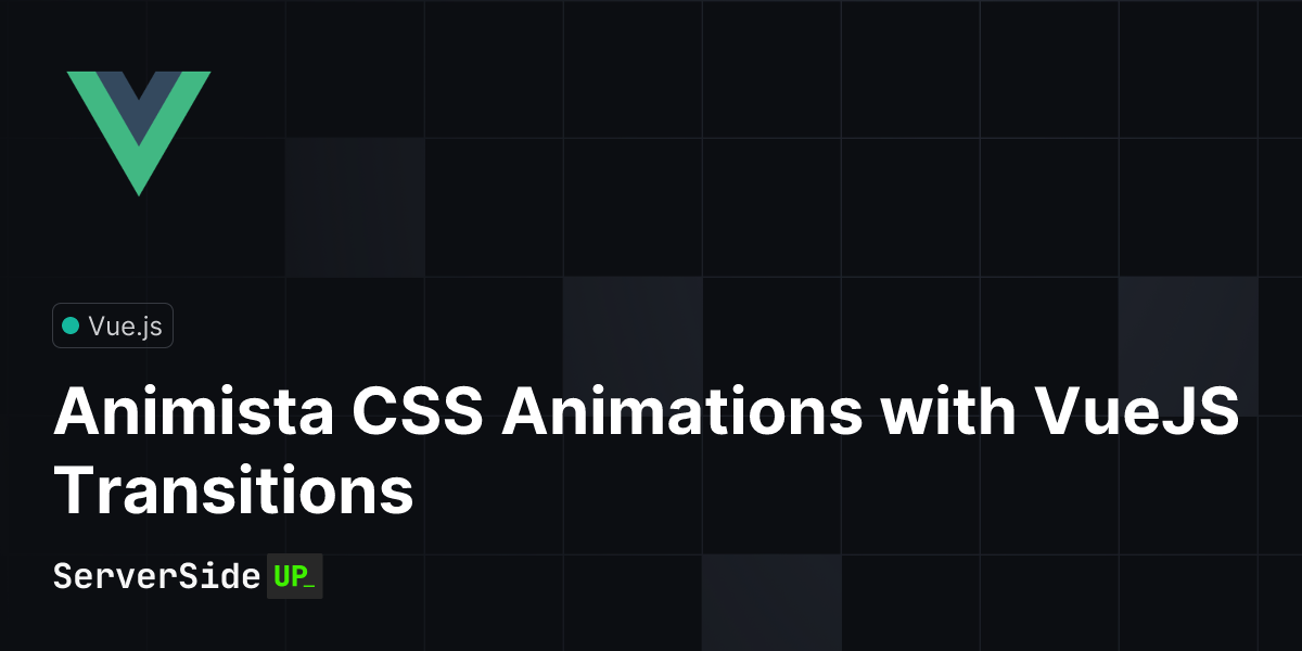 Animista Css Animations With Vuejs Transitions Server Side Up