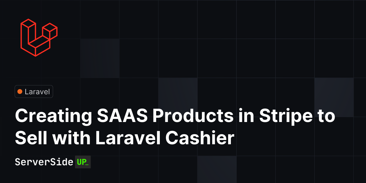 Creating SAAS Products in Stripe to Sell with Laravel Cashier | Server ...