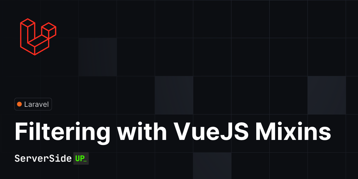 Filtering with VueJS Mixins | Server Side Up