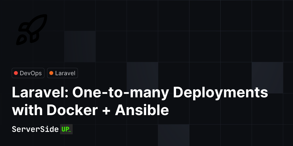 Laravel: One-to-many Deployments with Docker + Ansible | Server Side Up