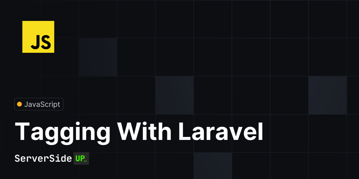 Tagging With Laravel | Server Side Up