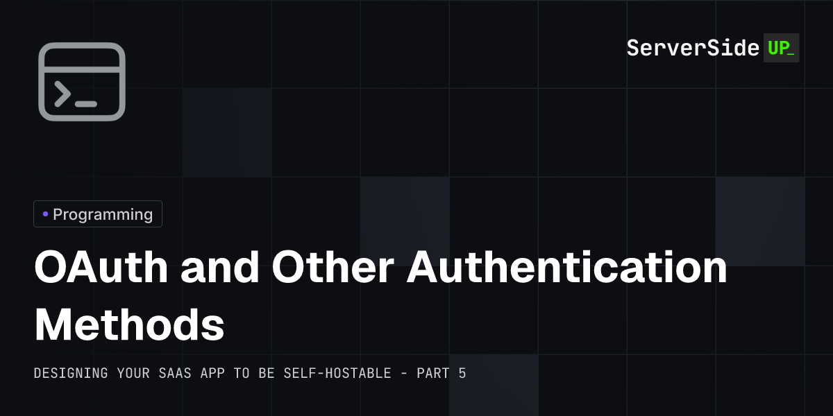 OAuth and Other Authentication Methods | Server Side Up