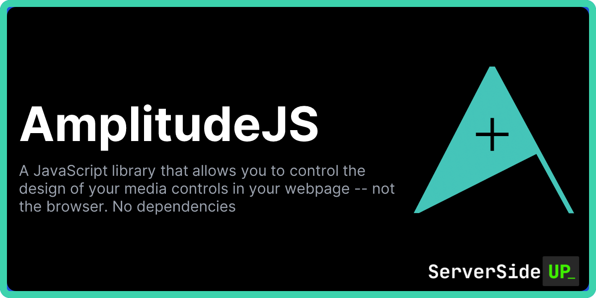 AmplitudeJS - Server Side Up | AmplitudeJS | A JavaScript library that allows you to control the ...