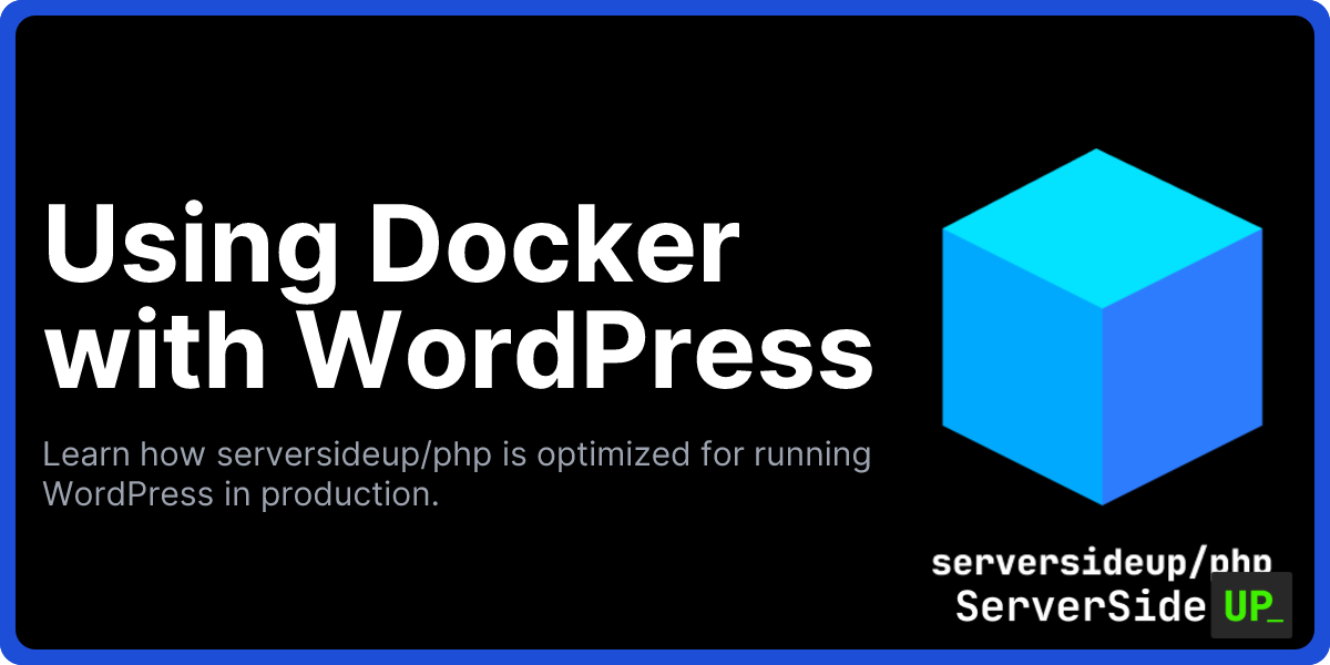 Using Docker with WordPress - PHP Docker Images (serversideup/php)