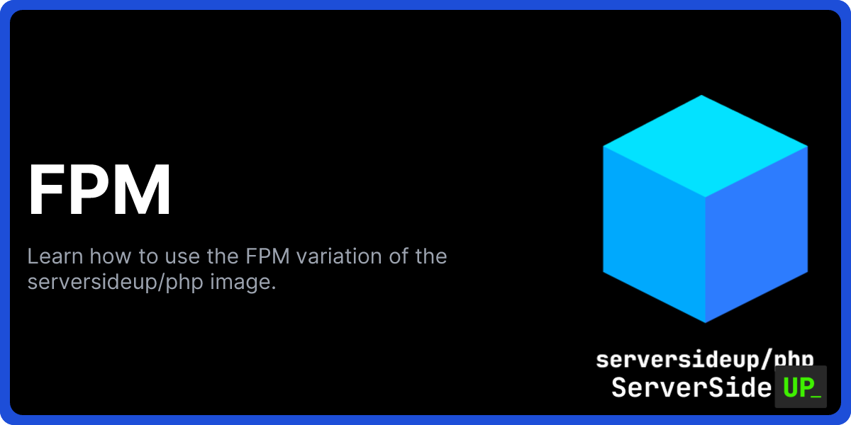 FPM - PHP Docker Images (serversideup/php)
