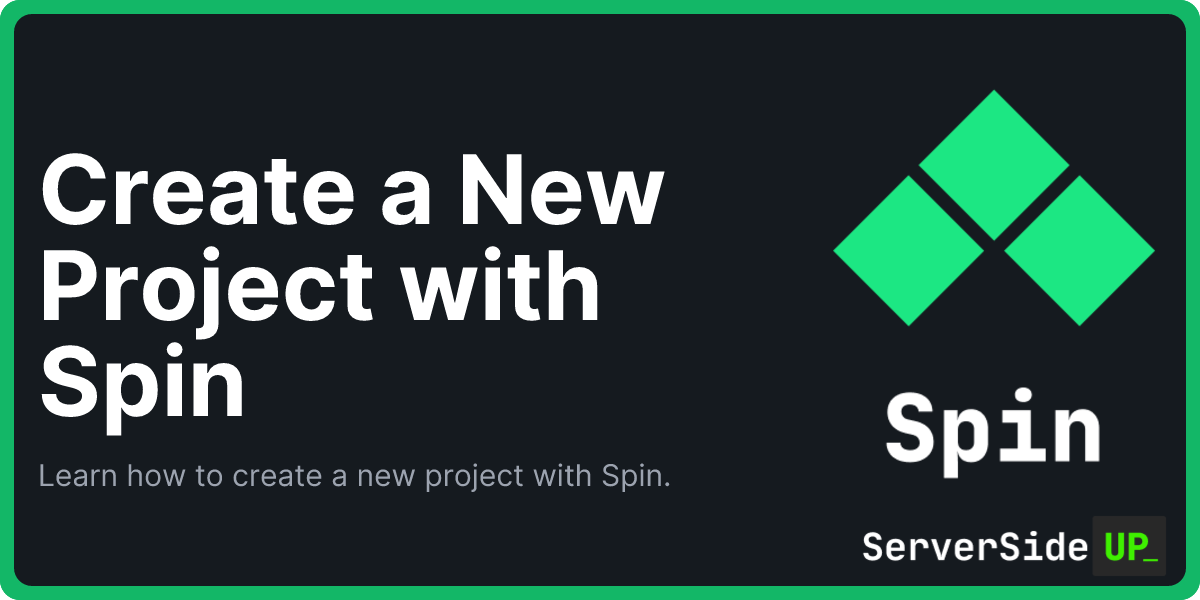 Create a New Project with Spin - Spin - Server Side Up