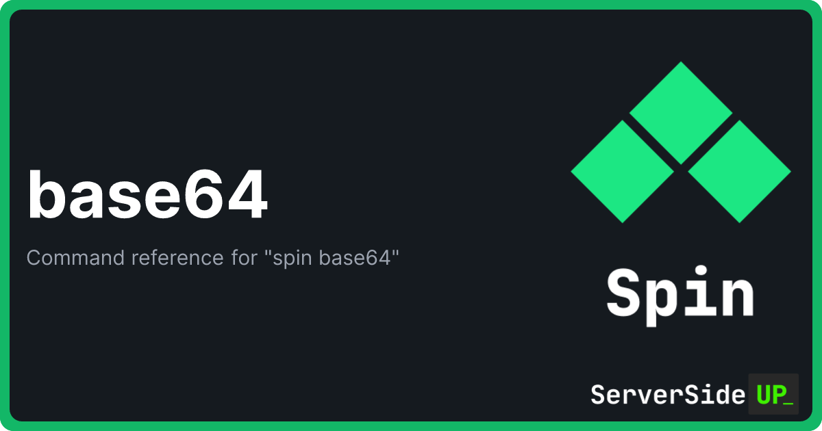 base64 | Command Reference - Spin by Server Side Up