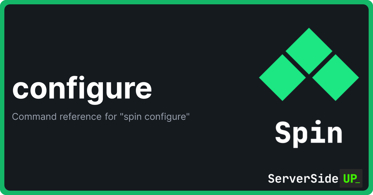 configure | Command Reference - Spin by Server Side Up
