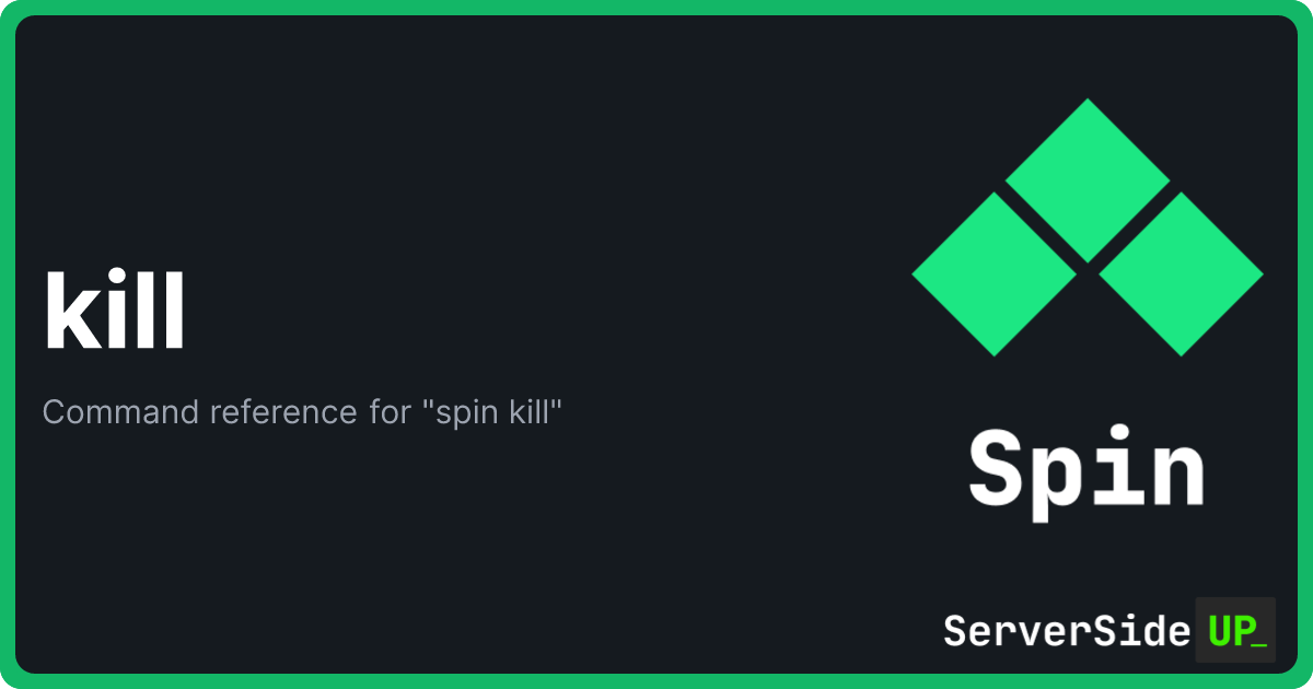 kill | Command Reference - Spin by Server Side Up