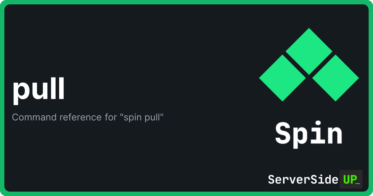 pull | Command Reference - Spin by Server Side Up