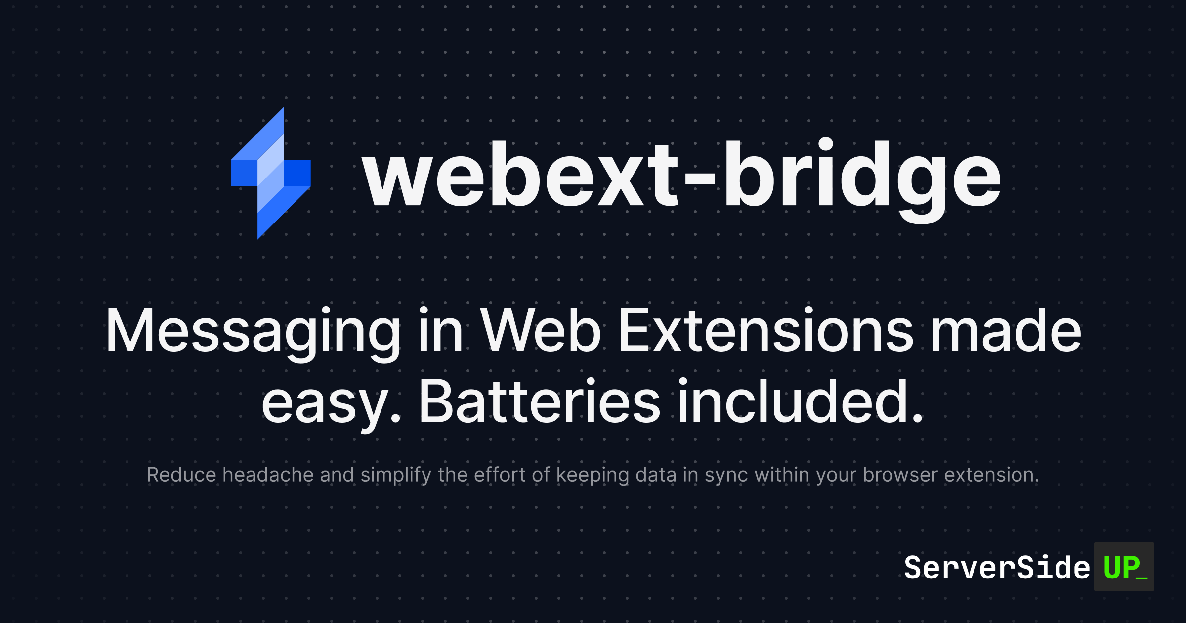 Messaging in Web Extensions made easy. - Server Side Up