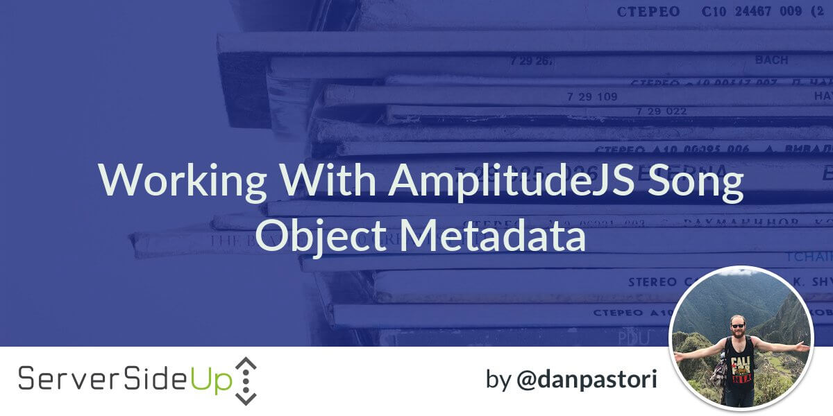 Working With Amplitudejs Song Object Metadata Server Side Up