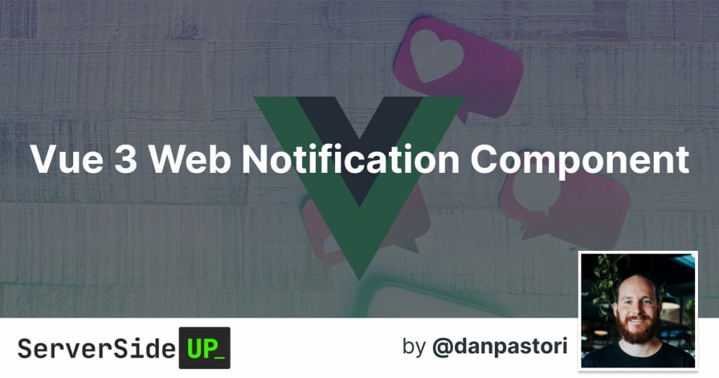 Vue 3 Web Notification Component - Server Side Up Vue 3 Web Notification Component - Server Side Up